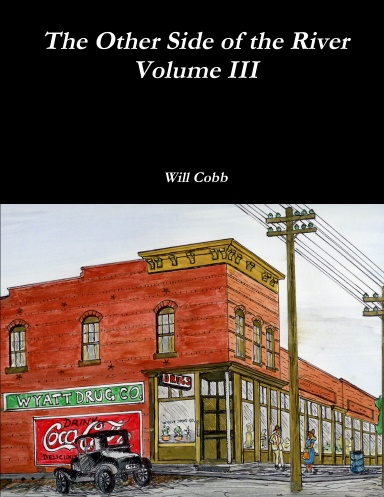 The Other Side of the River Volume III