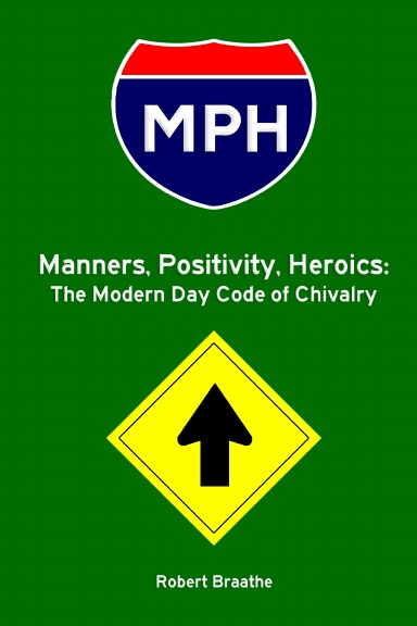 Manners, Positivity, Heroics: The Modern Day Code of Chivalry