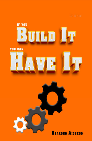 If You Build It You Can Have It