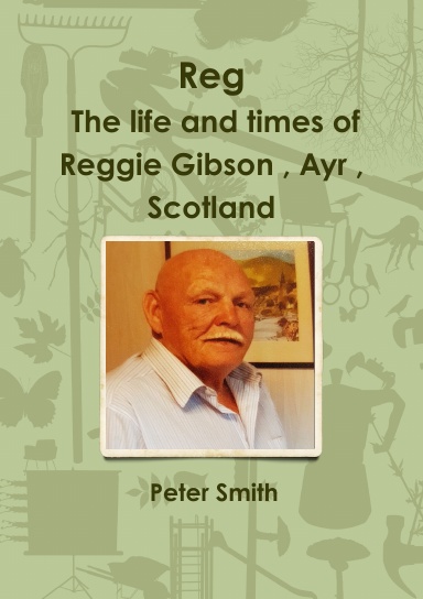 Reg : The life and times of Reggie Gibson , Ayr , Scotland