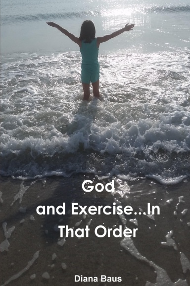 God and Exercise...In That Order