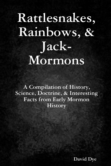 Rattlesnakes, Rainbows, & Jack Mormons