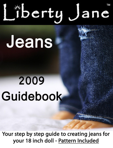 Liberty Jane Jeans Pattern Guidebook for 18 Inch Dolls