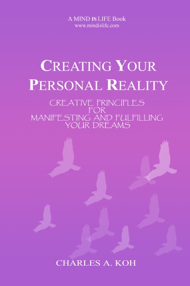 Creating Your Personal Reality: Creative Principles For Manifesting and ...