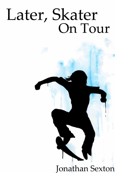 Later, Skater: On Tour