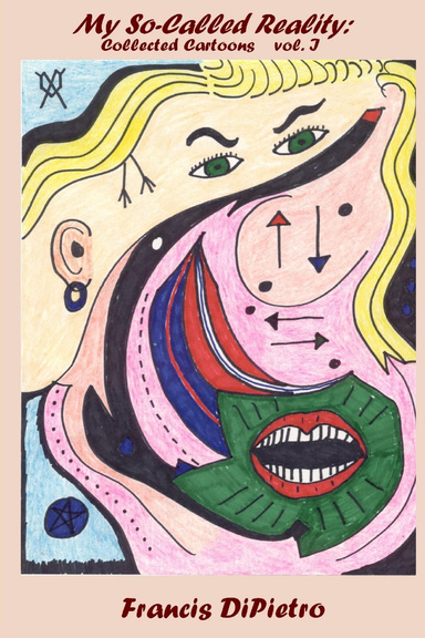 My So-Called Reality: Collected Cartoons, vol. I