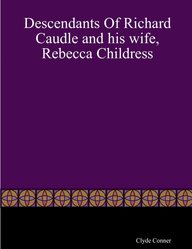 Descendants Of Richard Caudle and his wife, Rebecca Childress