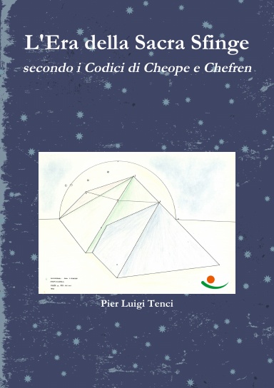 L'Era della Sacra Sfinge secondo i Codici di Cheope e Chefren