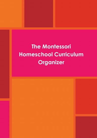 The Montessori Homeschool Curriculum Organizer