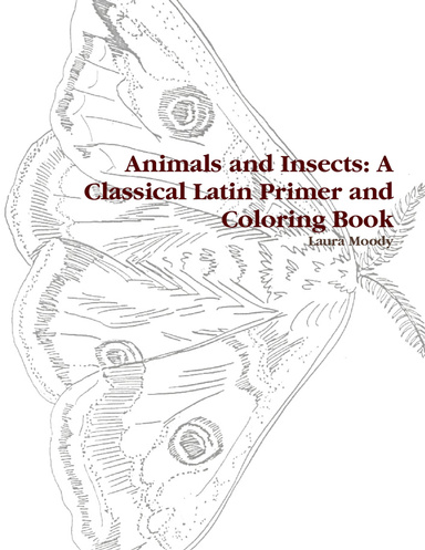 Animals and Insects: A Classical Latin Primer and Coloring Book