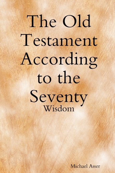 The Old Testament According to the Seventy - Wisdom