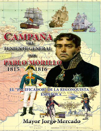 Campaña de invasión del Teniente General Don Pablo Morillo 1815-1816