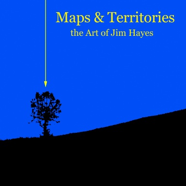 Maps and Territories: the Art of Jim Hayes