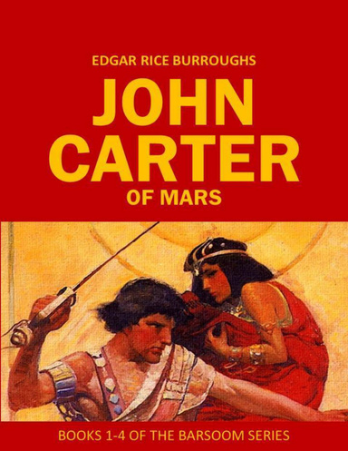 John Carter of Mars: Books 1-4 of the Barsoom Series