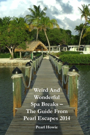 Weird And Wonderful Spa Breaks - The Guide From Pearl Escapes 2014