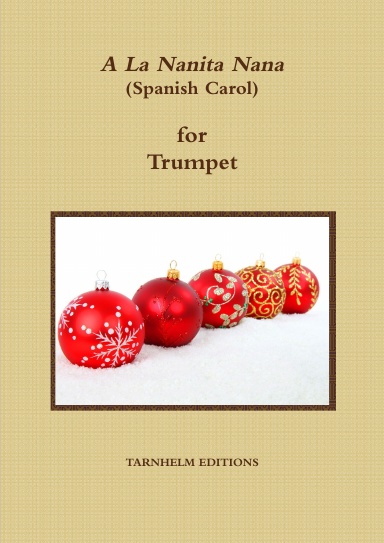 A La Nanita Nana (Spanish Christmas Carol) for Trumpet. Sheet Music.