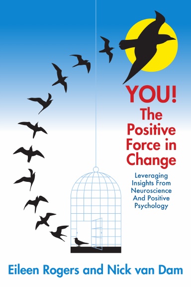 YOU! The Positive Force in Change: Leveraging Insights from ...