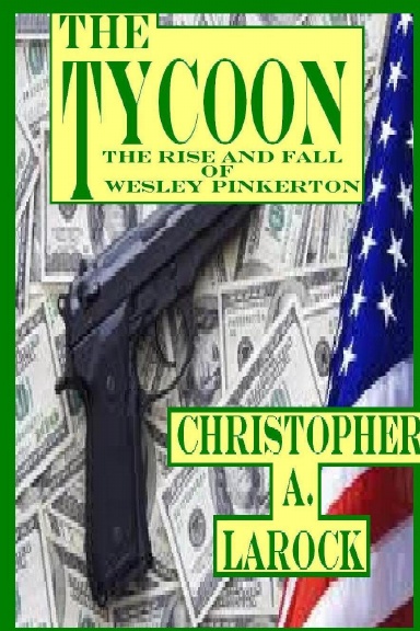 The Tycoon: The Rise and Fall of Wesley Pinkerton