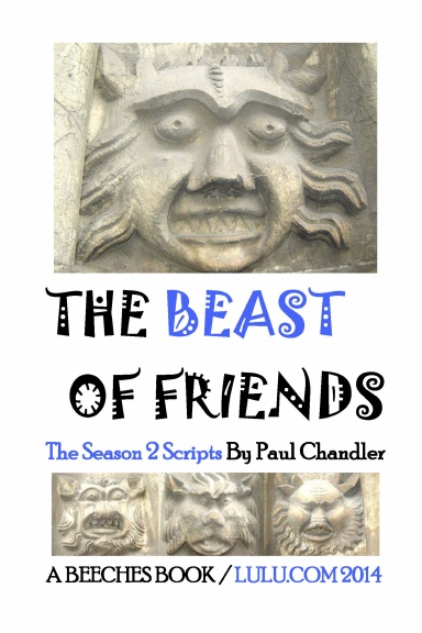 THE BEAST OF FRIENDS - SEASON TWO