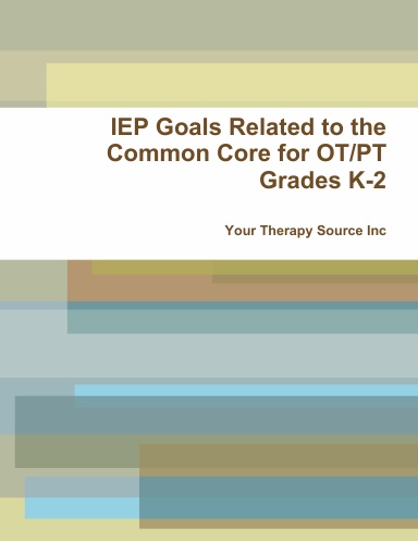 IEP Goals Related to the Common Core for OT/PT Grades K-2