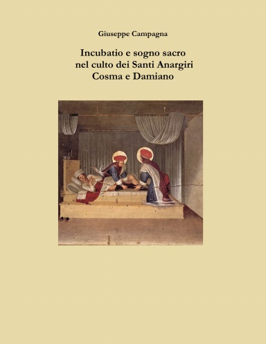 Incubatio e sogno sacro nel culto dei Santi Anargiri Cosma e Damiano