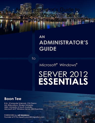 An Administrator’s Guide to Microsoft® Windows® Server 2012 Essentials