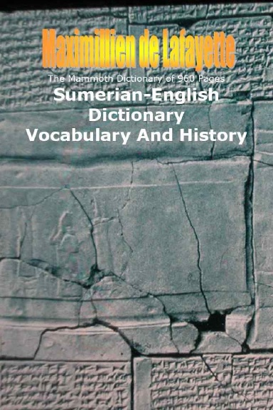 The Mammoth Dictionary of 960 Pages. Sumerian-English Dictionary ...