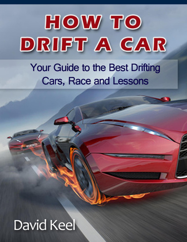 How to Drift a Car: Your Guide to the Best Drifting Cars, Race and Lessons