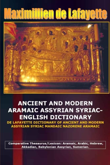 ANCIENT AND MODERN ARAMAIC ASSYRIAN SYRIAC-ENGLISH DICTIONARY. Vol.1