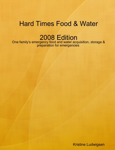 Hard Times Food & Water 2008 Edition