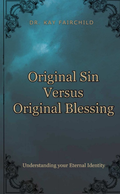 Original Sin Versus Original Blessing