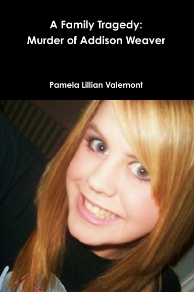 A Family Tragedy: Murder of Addison Weaver