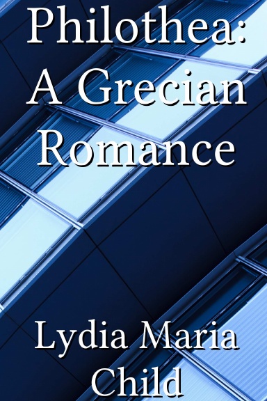 Philothea: A Grecian Romance