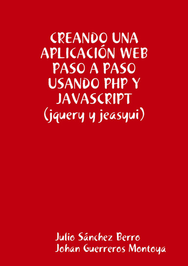 CREANDO UNA APLICACIÓN WEB PASO A PASO USANDO PHP Y JAVASCRIPT (jquery ... CREANDO UNA APLICACIÓN WEB PASO A PASO USANDO PHP Y JAVASCRIPT (jquery ...