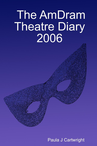 The AmDram Theatre Diary 2006