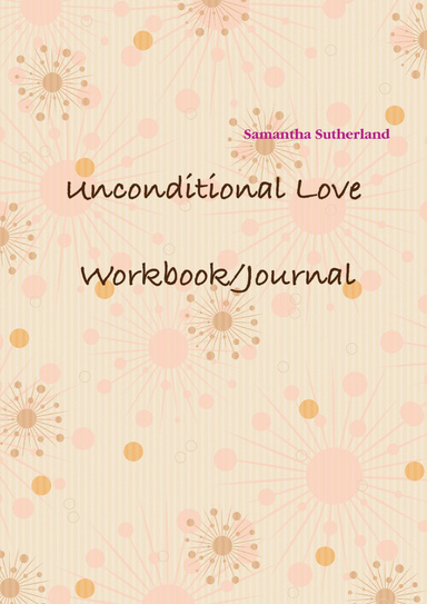 Unconditional Love Workbook/Journal
