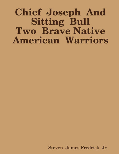 Chief Joseph And Sitting Bull Two Brave Native American Warriors