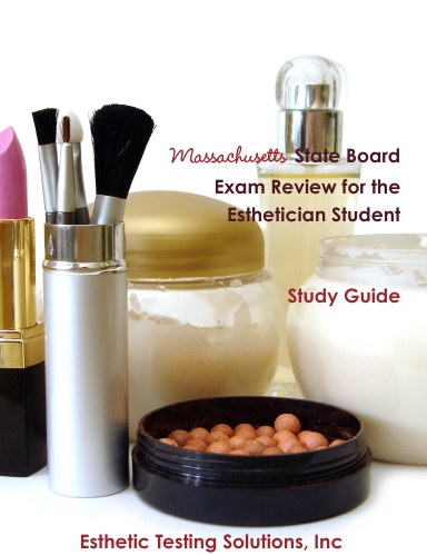 Massachusetts State Board Exam Review for the Esthetician Student