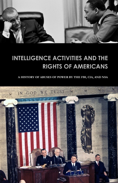 Intelligence Activities and the Rights of Americans: A History of ...