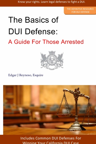The Basics of DUI Defense: A Guide For Those Arrested