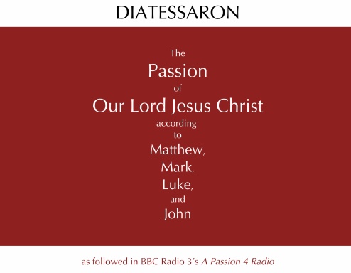 DIATESSARON - The Passion of Our Lord Jesus Christ according to Matthew ...