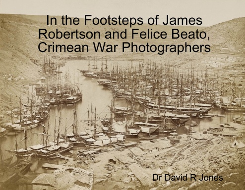 In the Footsteps of James Robertson and Felice Beato, Crimean War ...