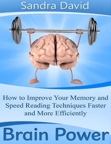 Brain Power: How to Improve Your Memory and Speed Reading Techniques ...