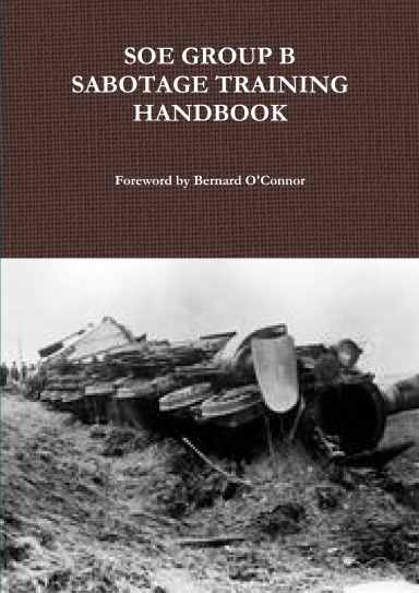 SOE GROUP B SABOTAGE TRAINING HANDBOOK