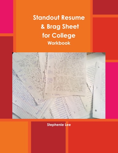 Standout Resume & Brag Sheet for College: Workbook