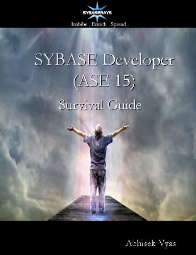 Sybase Developer (ASE 15) Survival Guide