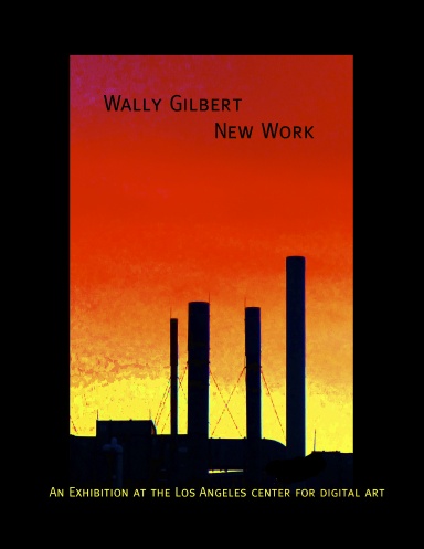 Wally Gilbert: New Work