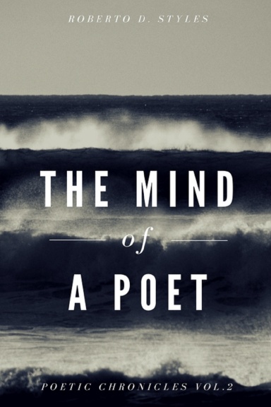 The Mind of a Poet: Poetic Chronicles Vol. 2
