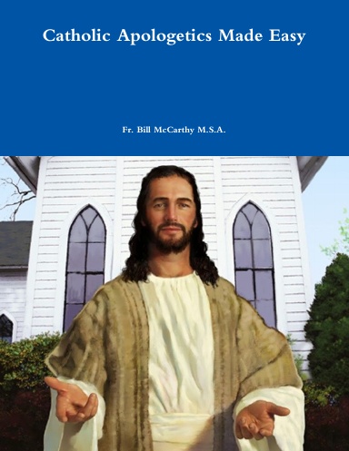 Catholic Apologetics Made Easy