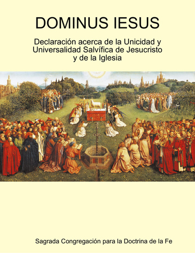 DOMINUS IESUS - Declaración Acerca de la Unicidad y Universalidad ...